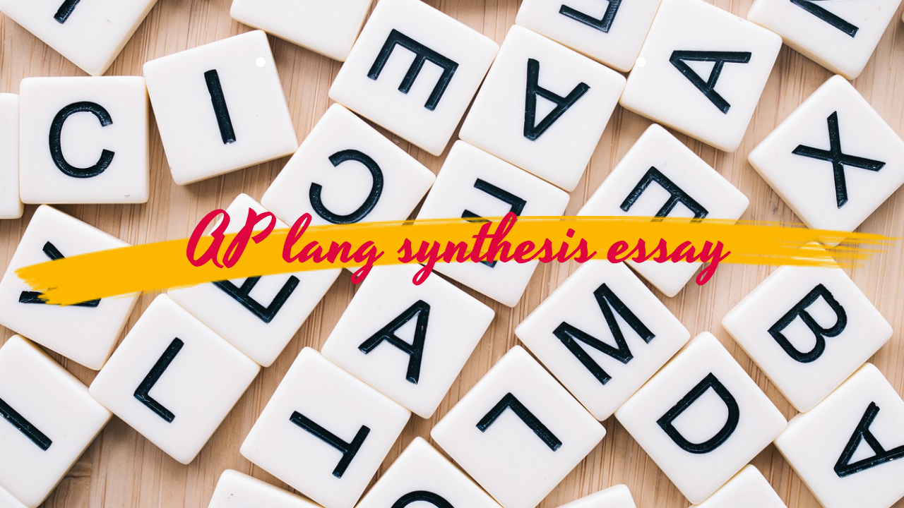 AP lang synthesis essay: popular college writing tips ...